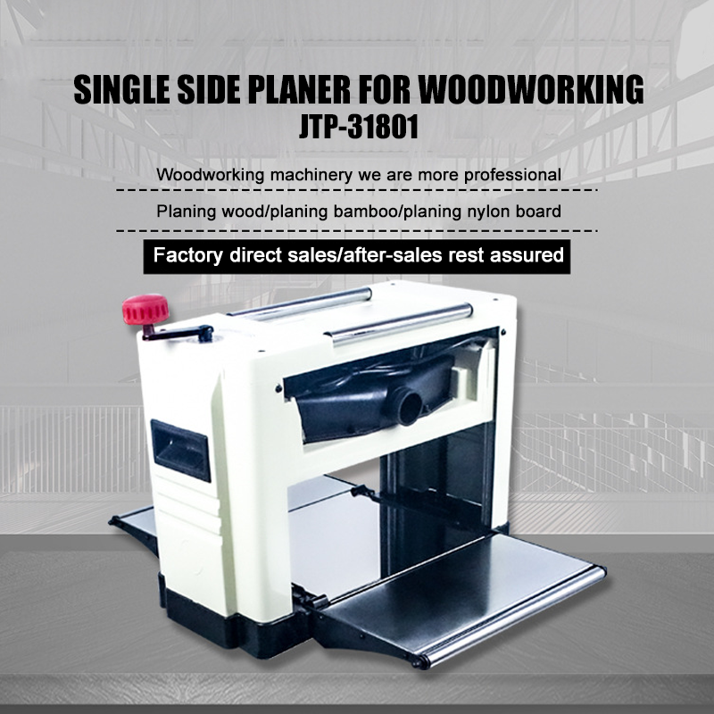 JTP-31801 SINGLESIDEPLANER FOR WOODWORKING – Jujiang woodworking machine